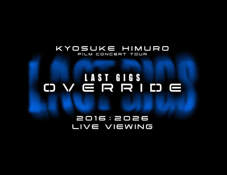 KYOSUKE HIMURO FILM CONCERT TOUR LAST GIGS OVERRIDE LIVE VIEWING｜5/23(土 ...